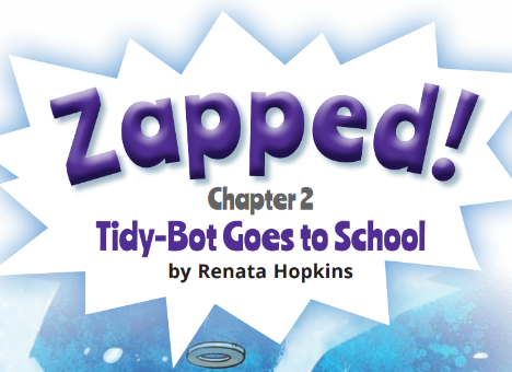 Zapped! Chapter 2: Tidy - Bot Goes to School